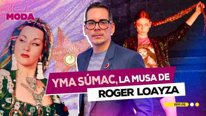 Roger Loayza, diseñador peruano: “La música de Yma Súmac siempre me ...